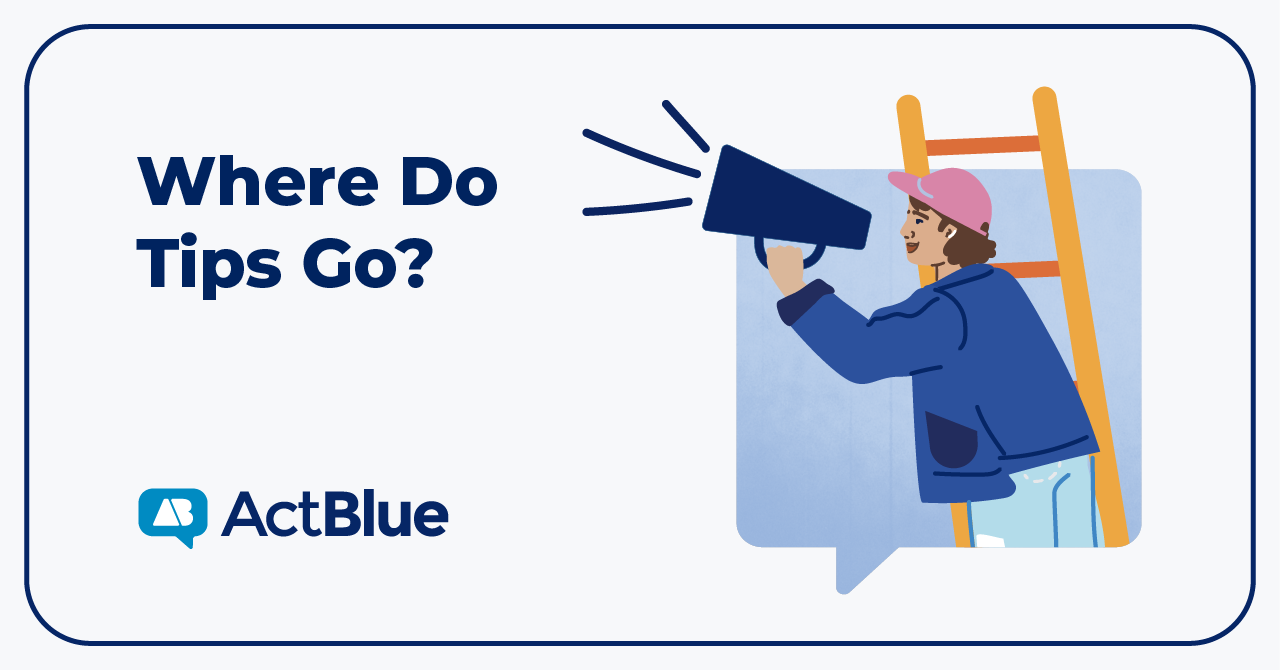 Where Do ActBlue Tips Go?